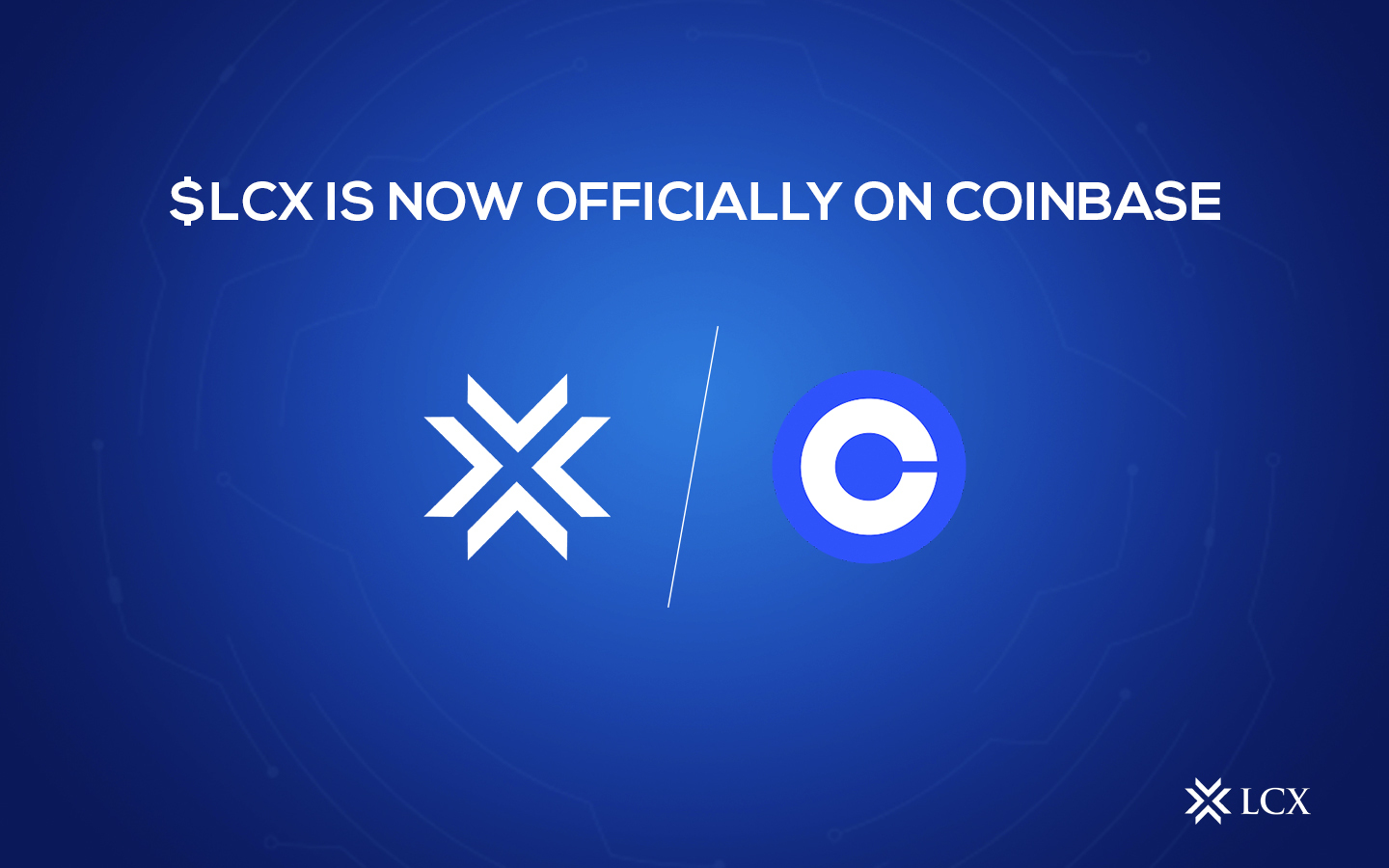 LCX is Now Officially on Coinbase - LCX