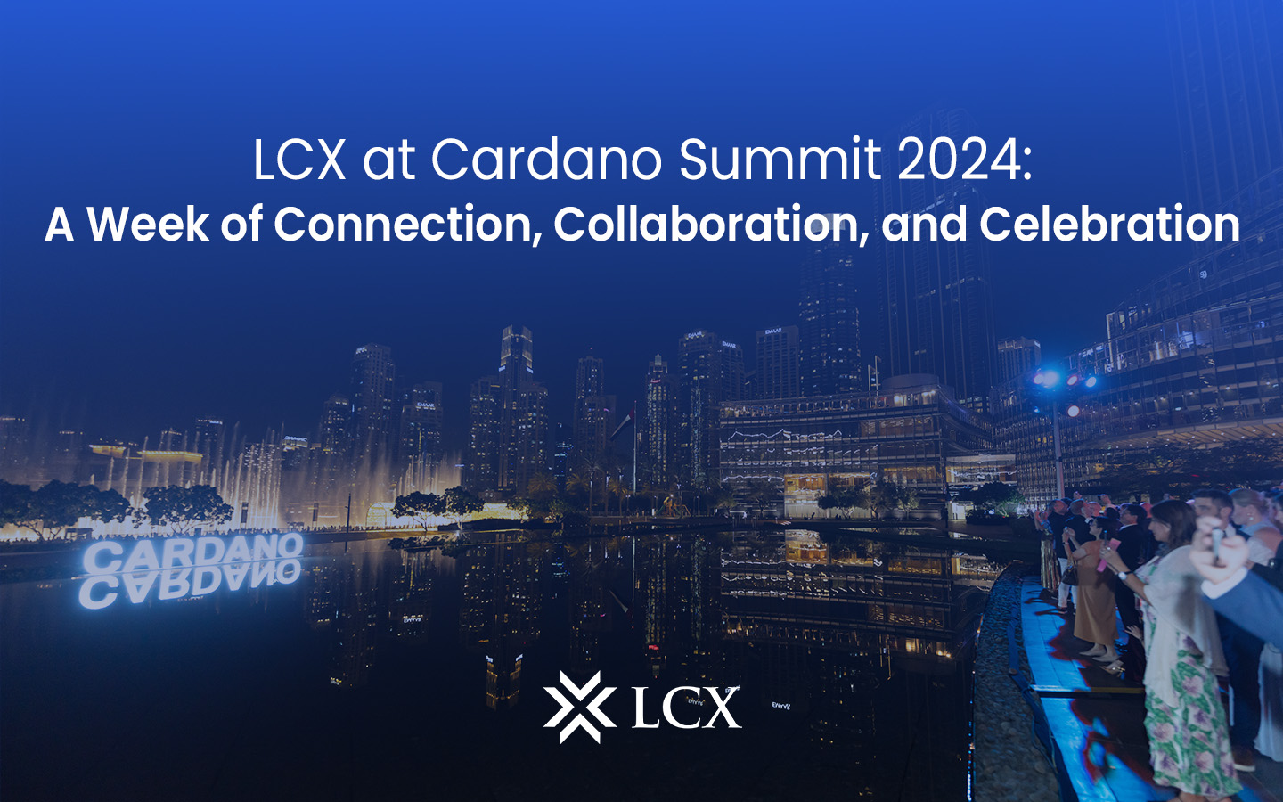 LCX at Cardano Summit 2024: A Week of Connection, Collaboration, and Celebration - LCX