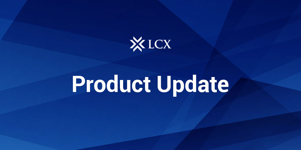 Product Update – December 2nd 2019 - LCX